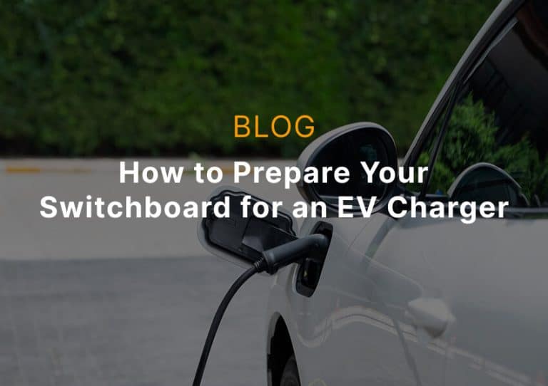 How to Prepare Your Switchboard for an EV Charger | Powerhub