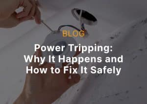 Power Keeps Tripping? Causes & Safe Solutions Explained