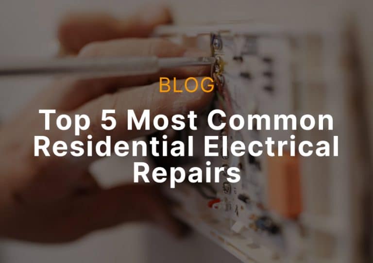 Top 5 Most Common Residential Electrical Repairs - Powerhub Electrical